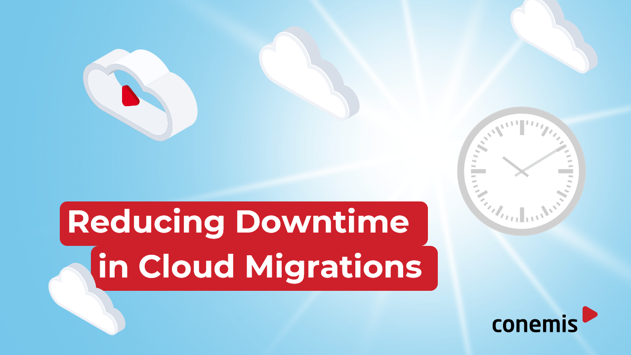 Reducing Downtime in Cloud Migrations | conemis